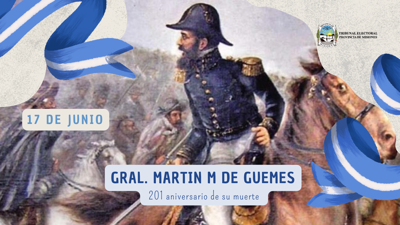 17 de junio-Paso a la inmortalidad del General Martín Miguel de Güemes ...